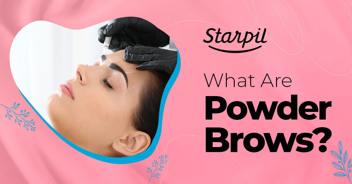 What Are Powder Brows? The Ultimate Guide | Starpil Wax